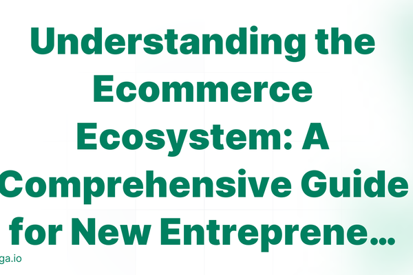 Understanding the Ecommerce Ecosystem: A Comprehe… - Cotinga